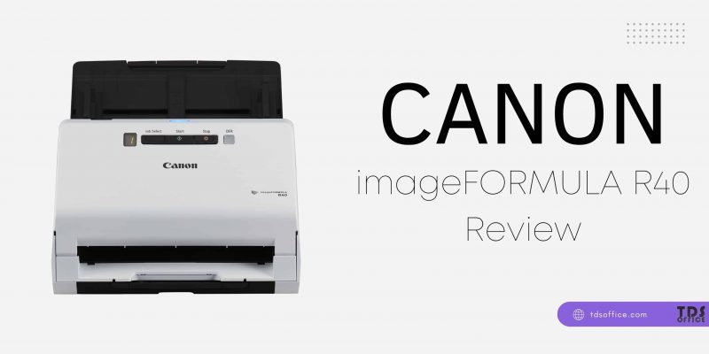 Canon imageFORMULA R40 Document Scanner - 2022 Review
